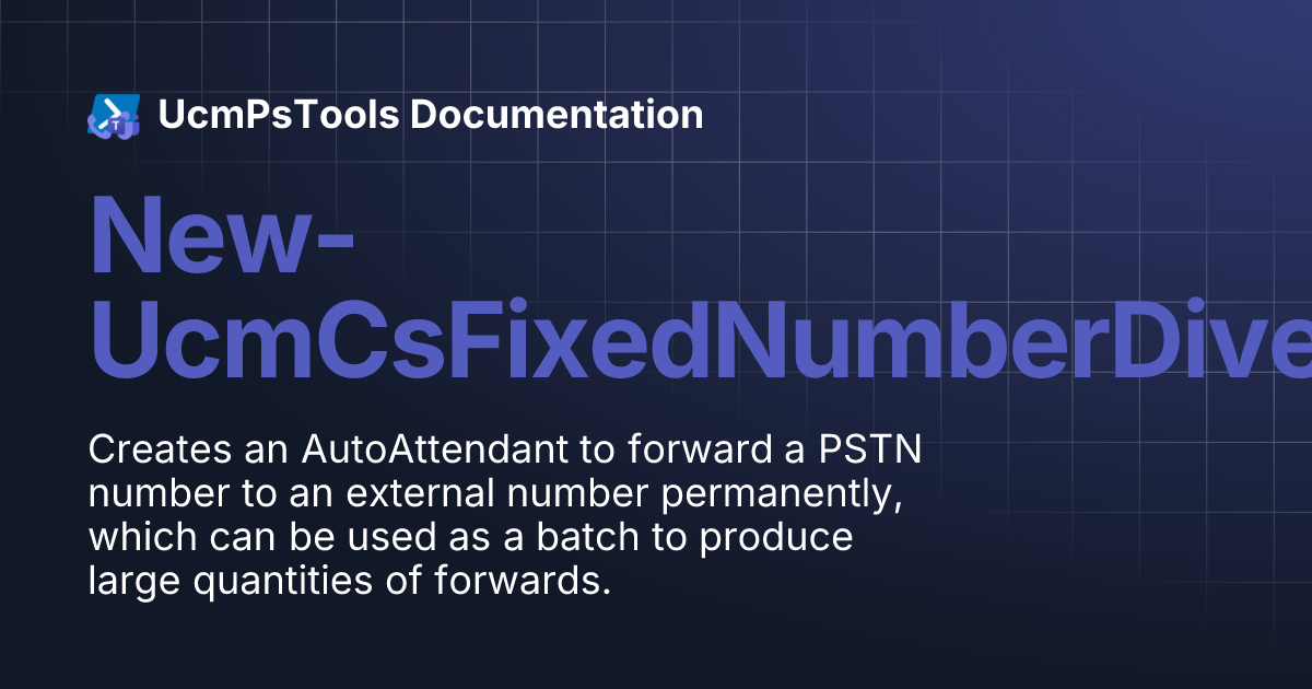 New-UcmCsFixedNumberDiversion | UcmPsTools Documentation