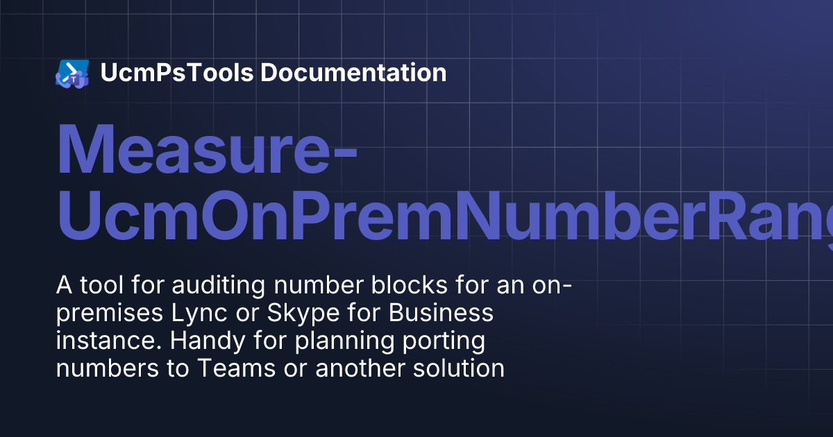 Measure-UcmOnPremNumberRange | UcmPsTools Documentation