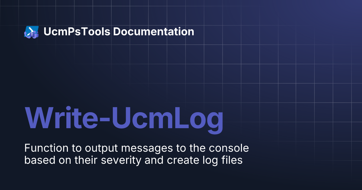 Write-UcmLog | UcmPsTools Documentation