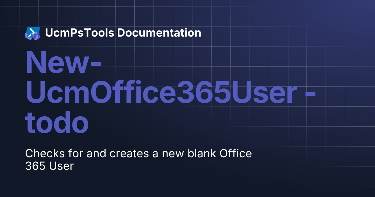 New-UcmOffice365User -todo | UcmPsTools Documentation